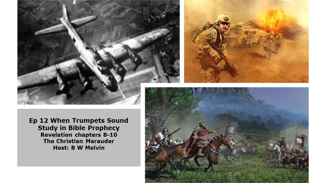 Ep 12 When Trumpets Sound - Study in Bible Prophecy - Revelation ...