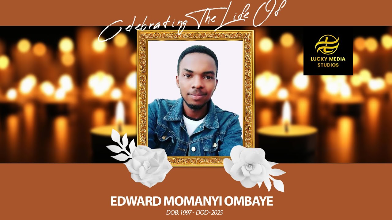 IN LOVING MEMORY OF EDWARD MOMANYI OMBAYE - YouTube