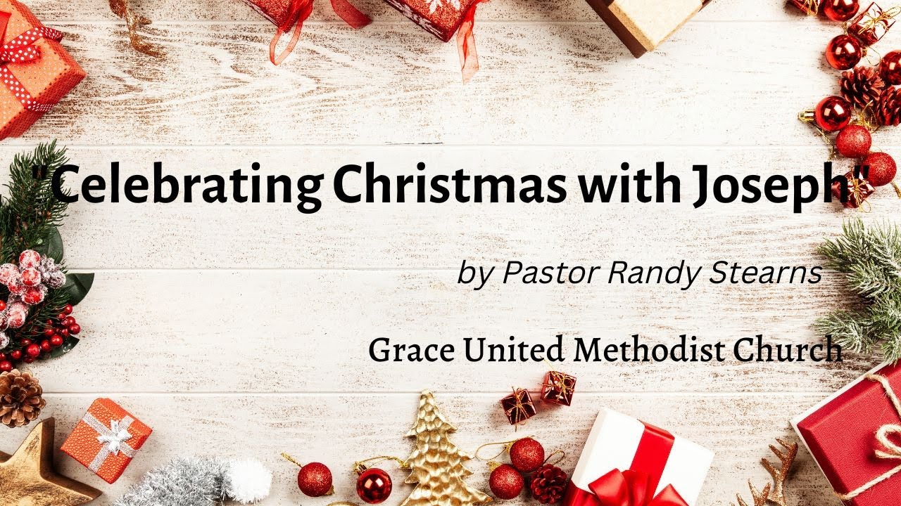 Celebrating Christmas with Joseph ~ Pastor Randy Stearns - YouTube