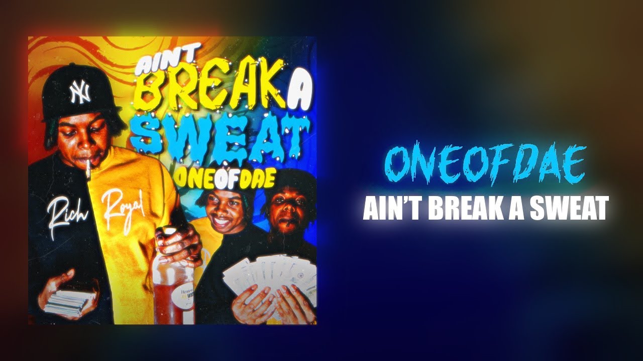 ONEOFDAE - Ain’t Break A Sweat (Official Music Audio) - YouTube