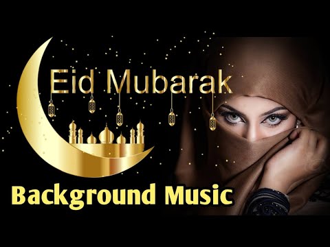 No copyright eid mubarak music l Copyright free Background music for ...