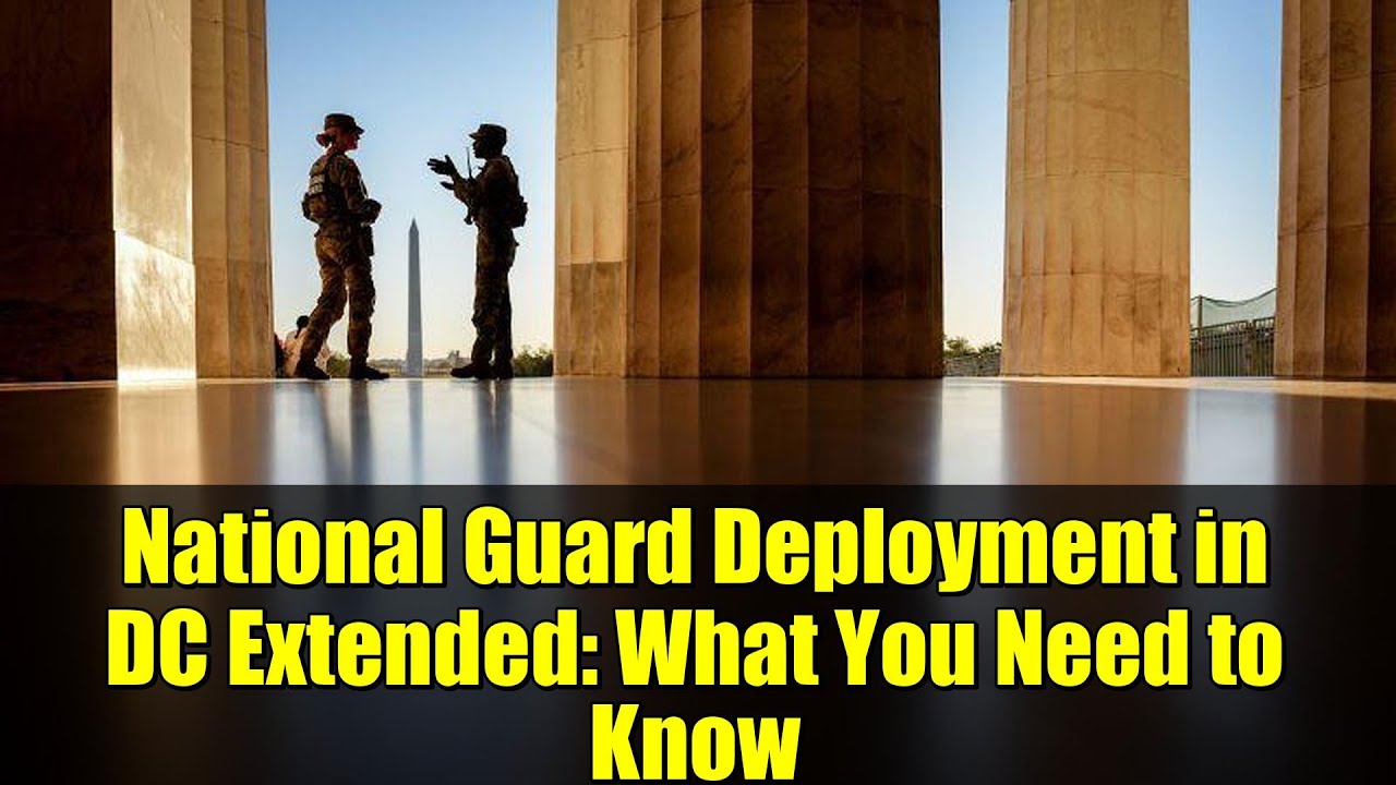 National Guard Deployment in DC Extended: What You Need to Know - YouTube