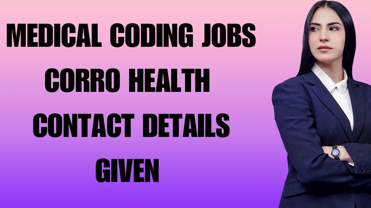 MEDICAL CODING JOBS EXPERIENCED | CORRO HEALTH | CERTIFIED | - YouTube