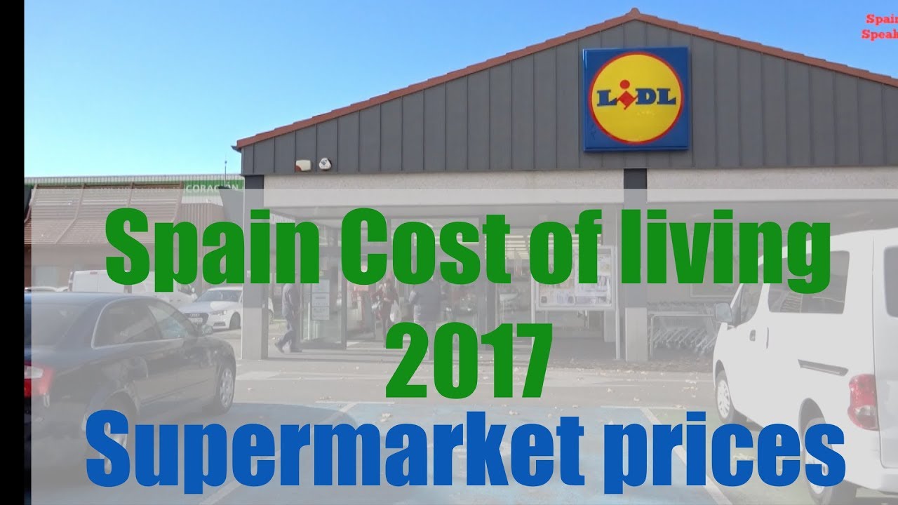 🇪🇸 Cost of living in Spain - Supermarket prices 2017 - YouTube