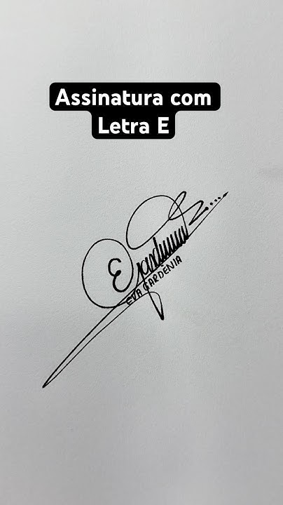 COMO FAZER UMA ASSINATURA COM A LETRA E #signature #logo #art #calligraphy #lettering - YouTube