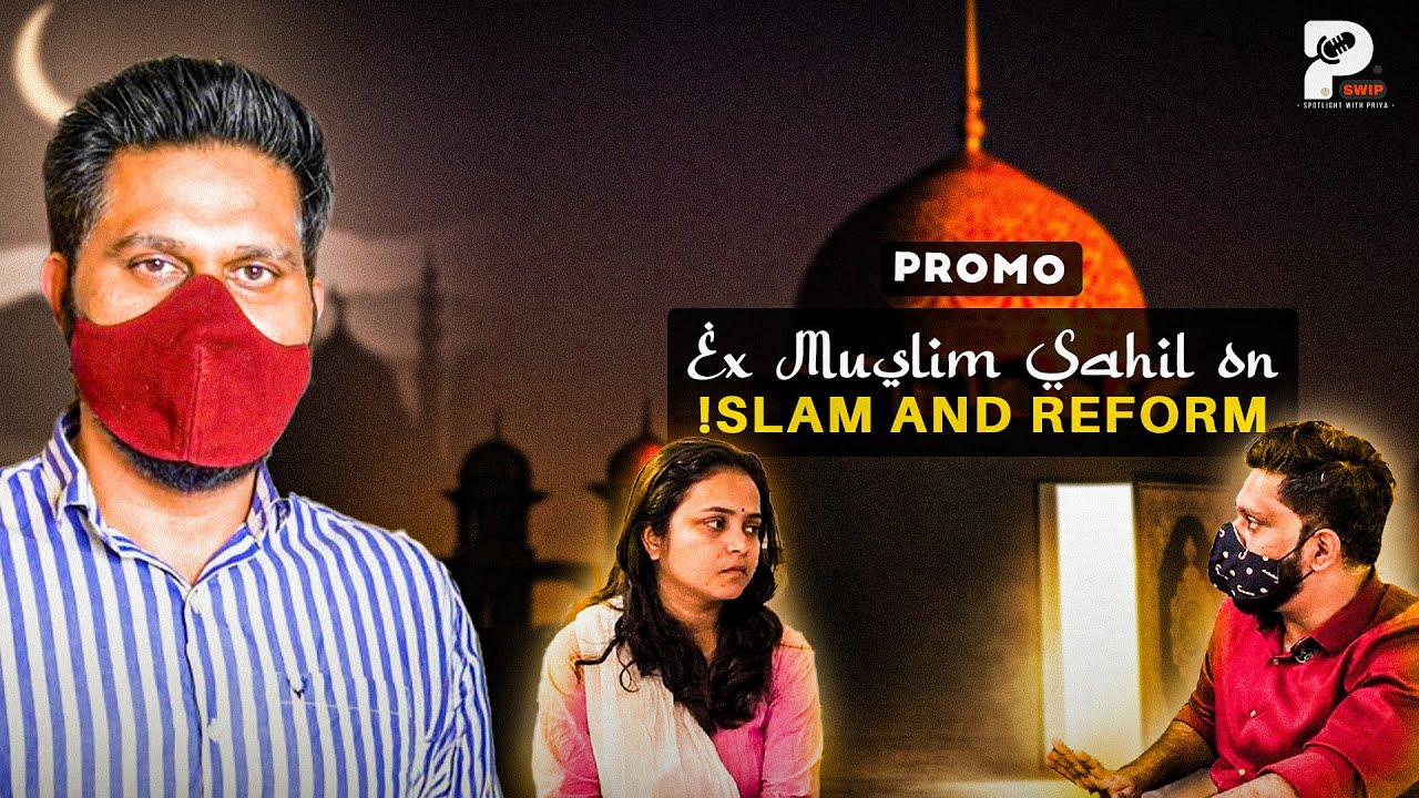 Ex-Muslim Sahil views on Reformation of !slam and Religions (Promo ...