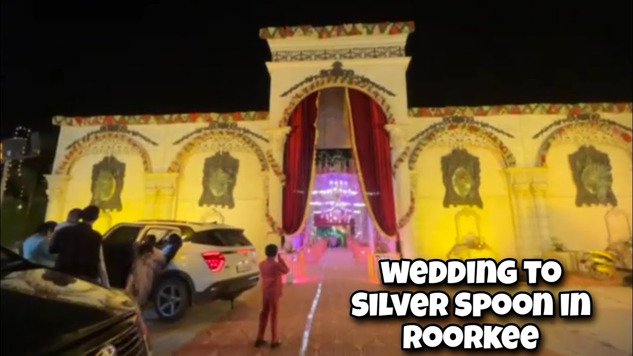 Wedding To Silver Spoon in Roorkee || #viral #roorkee #silverspoon ...