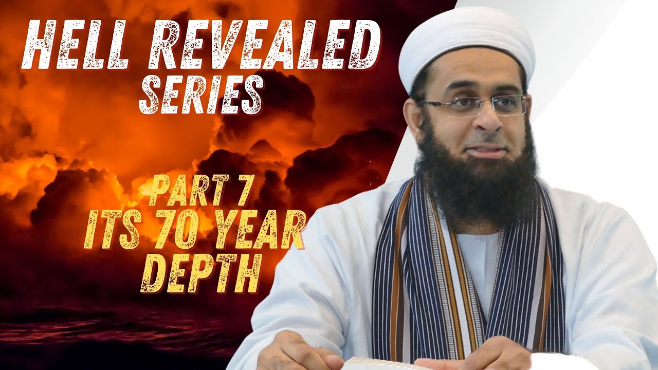Hell Revealed: Part 7 - Its 70 Year Depth | Dr. Mufti Abdur-Rahman ibn Yusuf Mangera - YouTube