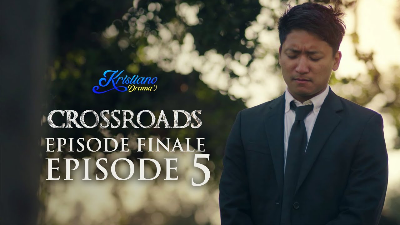 Crossroads — Finale (Episode 5) | Mini-Series | Kristiano Drama (KDrama ...