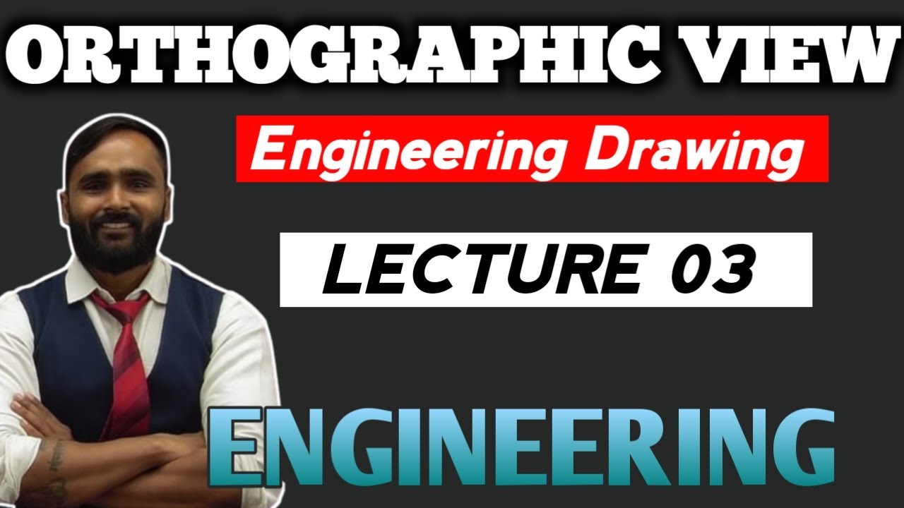 ORTHOGRAPHIC VIEW | LECTURE 03 | ENGINEERING DRAWING | PRADEEP GIRI SIR ...