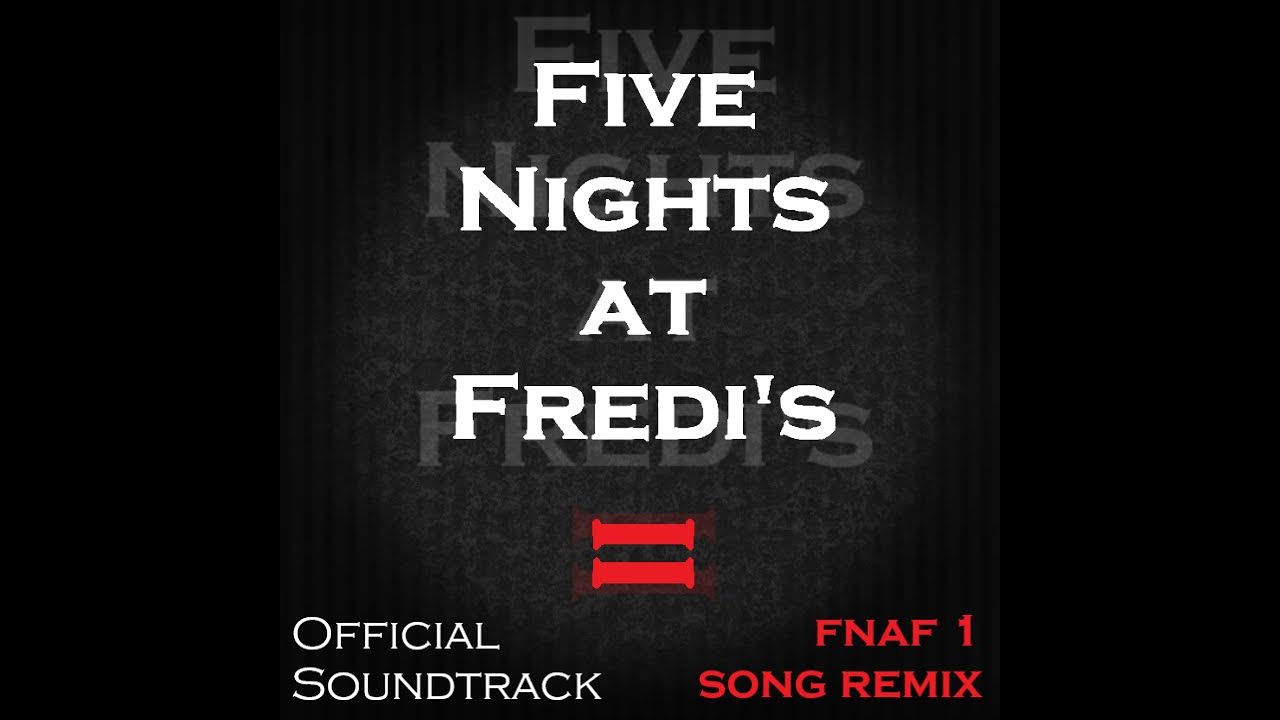 FNaF 1 Song Remix - Five Nights at Fredi's = OST - YouTube