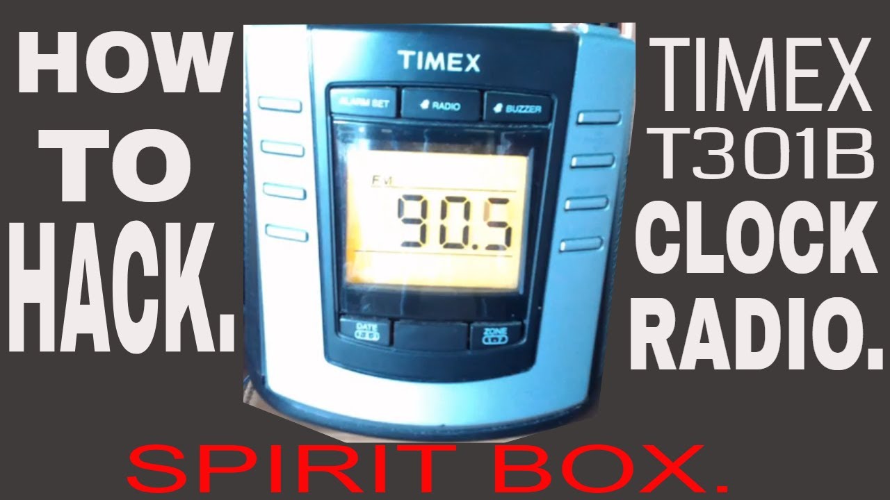 HOW TO HACK A TIMEX T301B RADIO GHOST BOX , SPIRIT BOX , LIFE AFTERLIFE ...