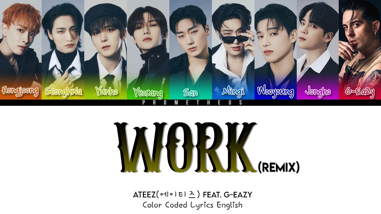 에이티즈 ATEEZ 'WORK' feat. G-Eazy Lyrics (Color Coded Lyrics) - YouTube