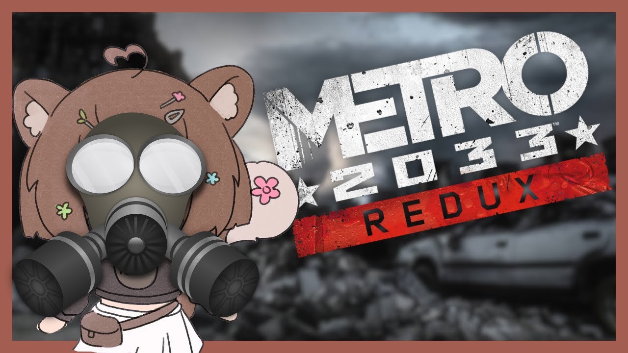 【Metro 2033 Redux】 Literal Toxic Gaming 【Veni Okojo | Indie Stoat ...