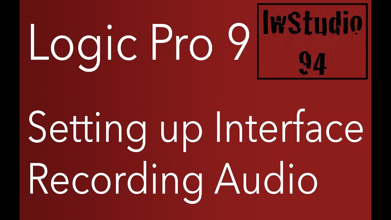 Logic Pro 9 - How To Setup Audio Interface, And Record Audio - YouTube