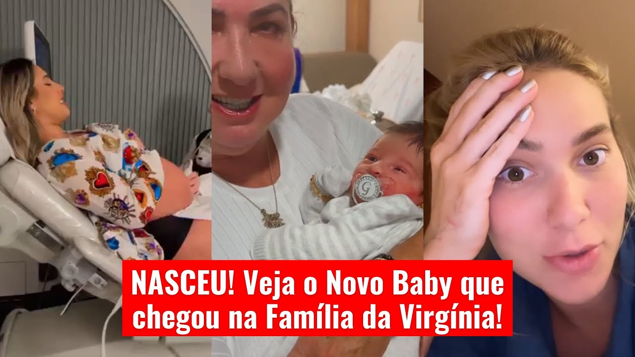 NASCEU! Veja o Novo Baby que chegou na Família da Virgínia! - YouTube