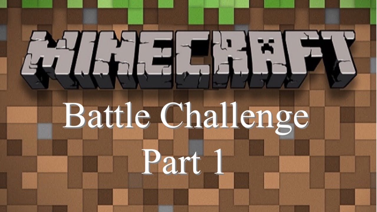 Minecraft Battle Challenge Part 1 - YouTube