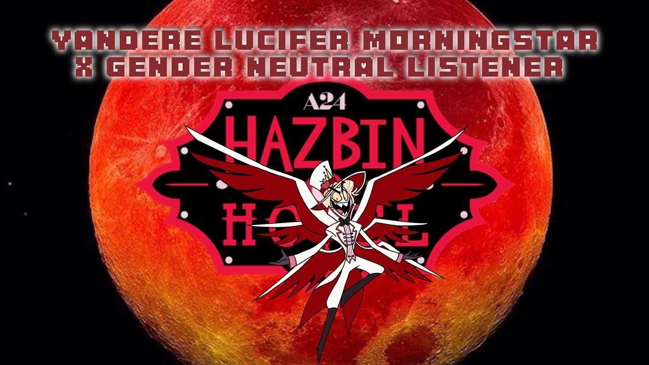 Apple Of His Eye: Yandere Lucifer Morningstar X Gender Neutral Listener ...