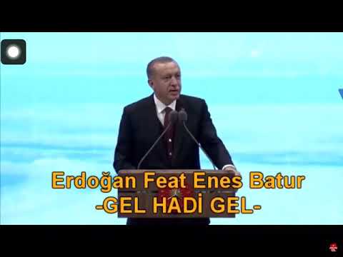Recep Tayyip Erdoğan Gel Hadi Gel