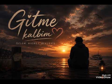 Gitme Kalbim 💔 Sensiz Nefes Alamam | Duygusal Türkçe Şarkı
