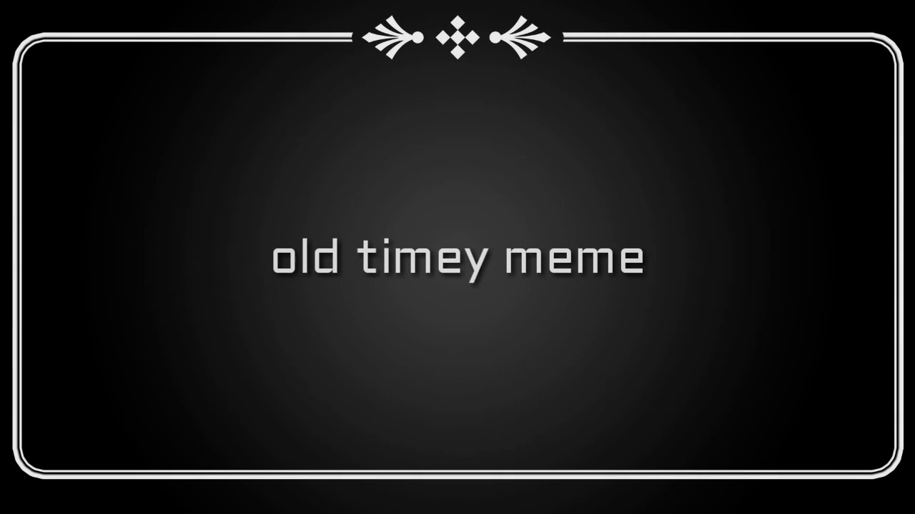 OlD tImEy MeMe - YouTube