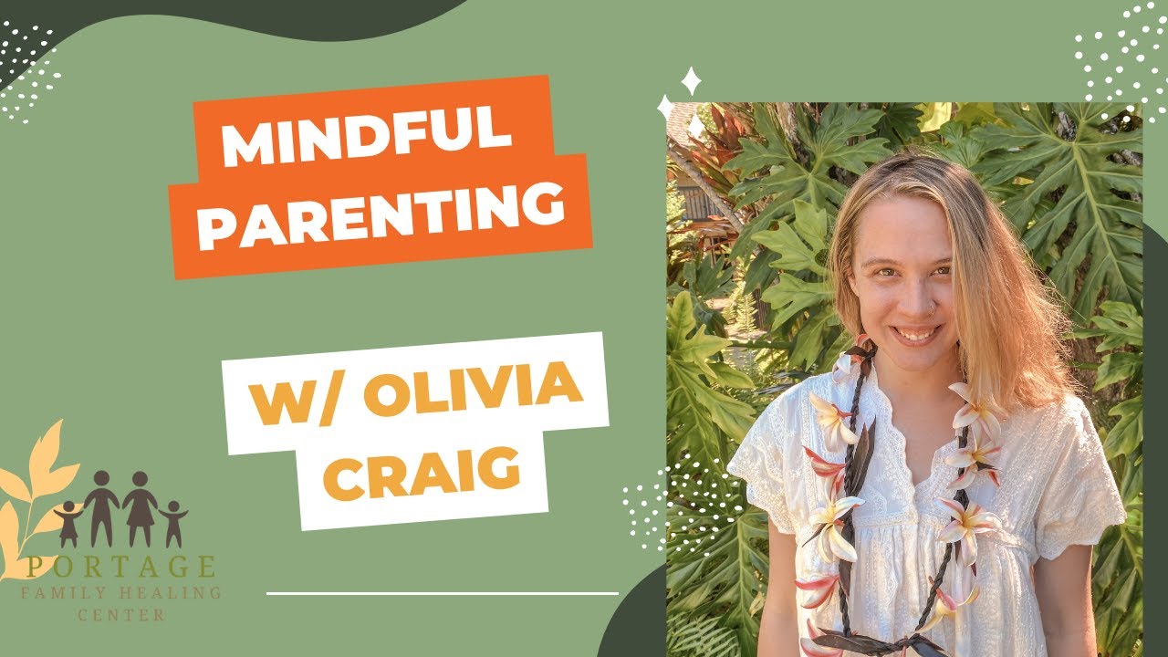 Mindful Parenting Workshop - Portage Family Healing Center - YouTube