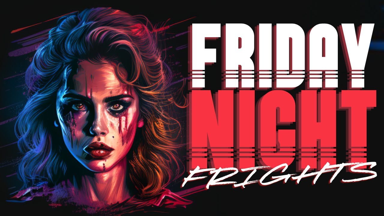 Friday Night Frights - YouTube