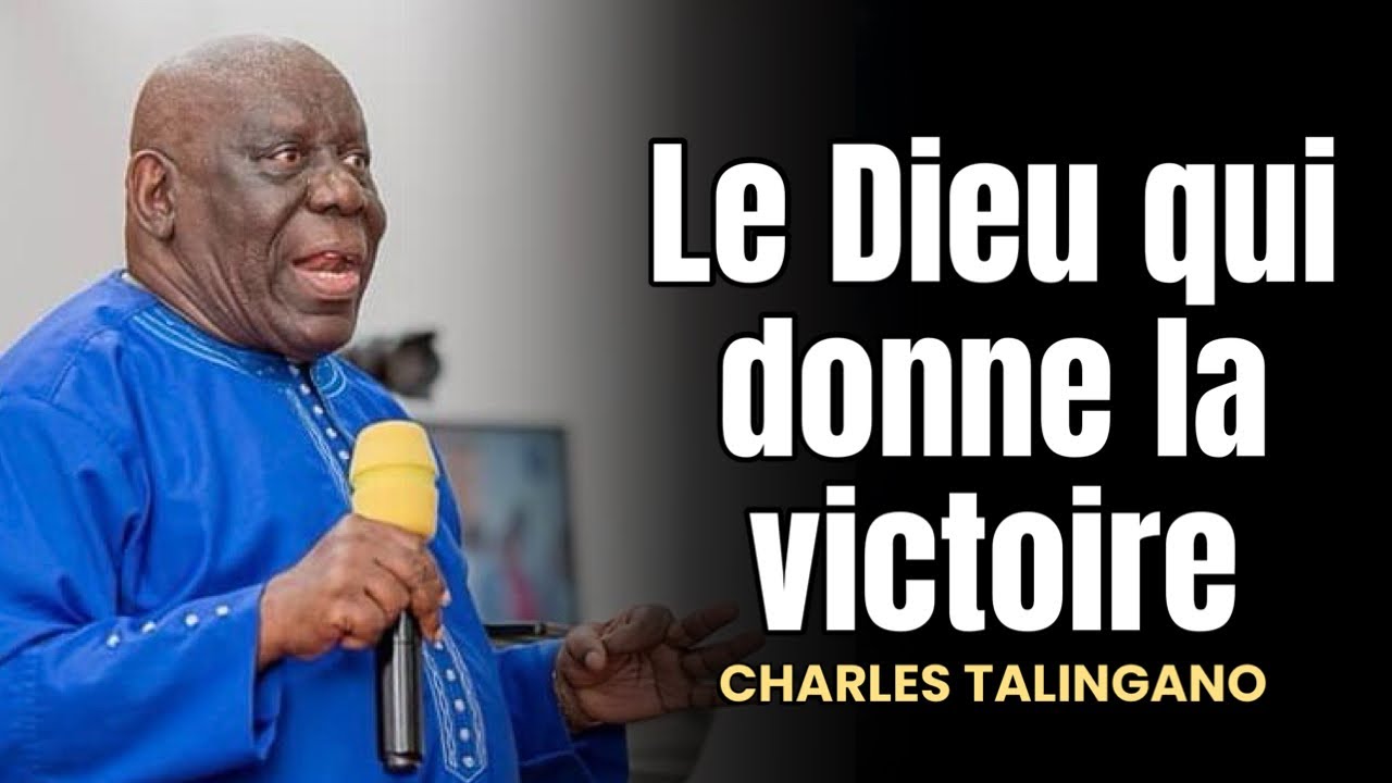 LE DIEU QUI DONNE LA VICTOIRE/CHARLES TALINGANO #predicationchretienne ...
