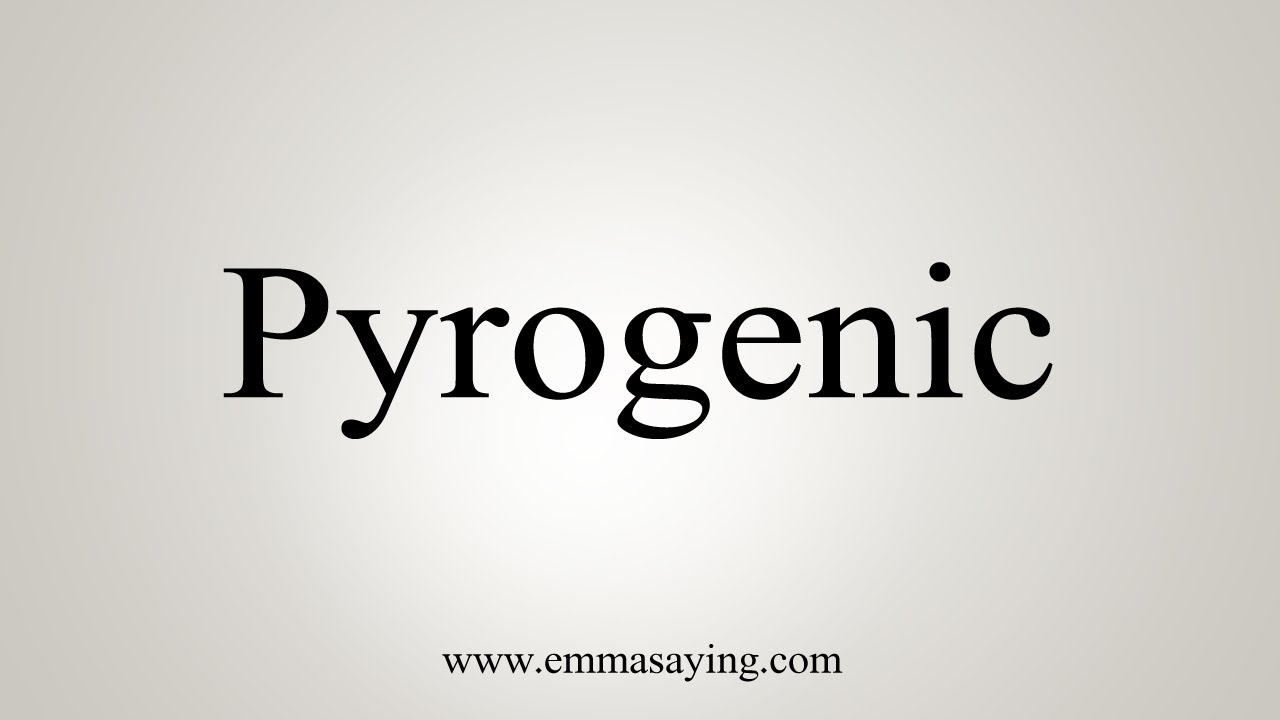 How To Say Pyrogenic - YouTube