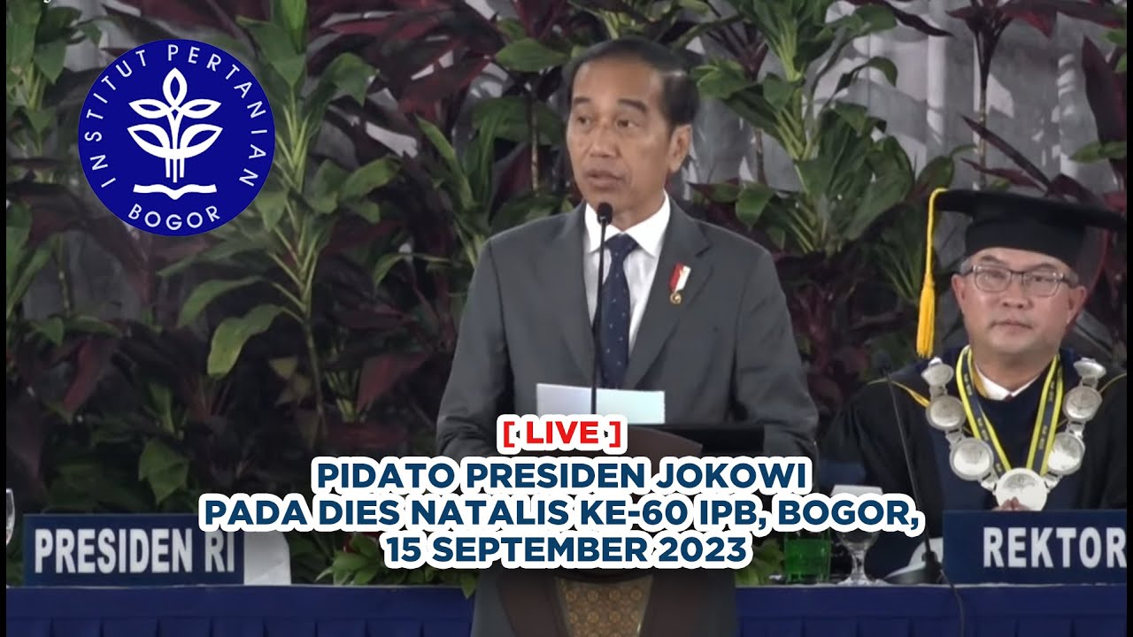 LIVE: Pidato Presiden Jokowi pada Dies Natalis ke-60 IPB, Bogor, 15 ...