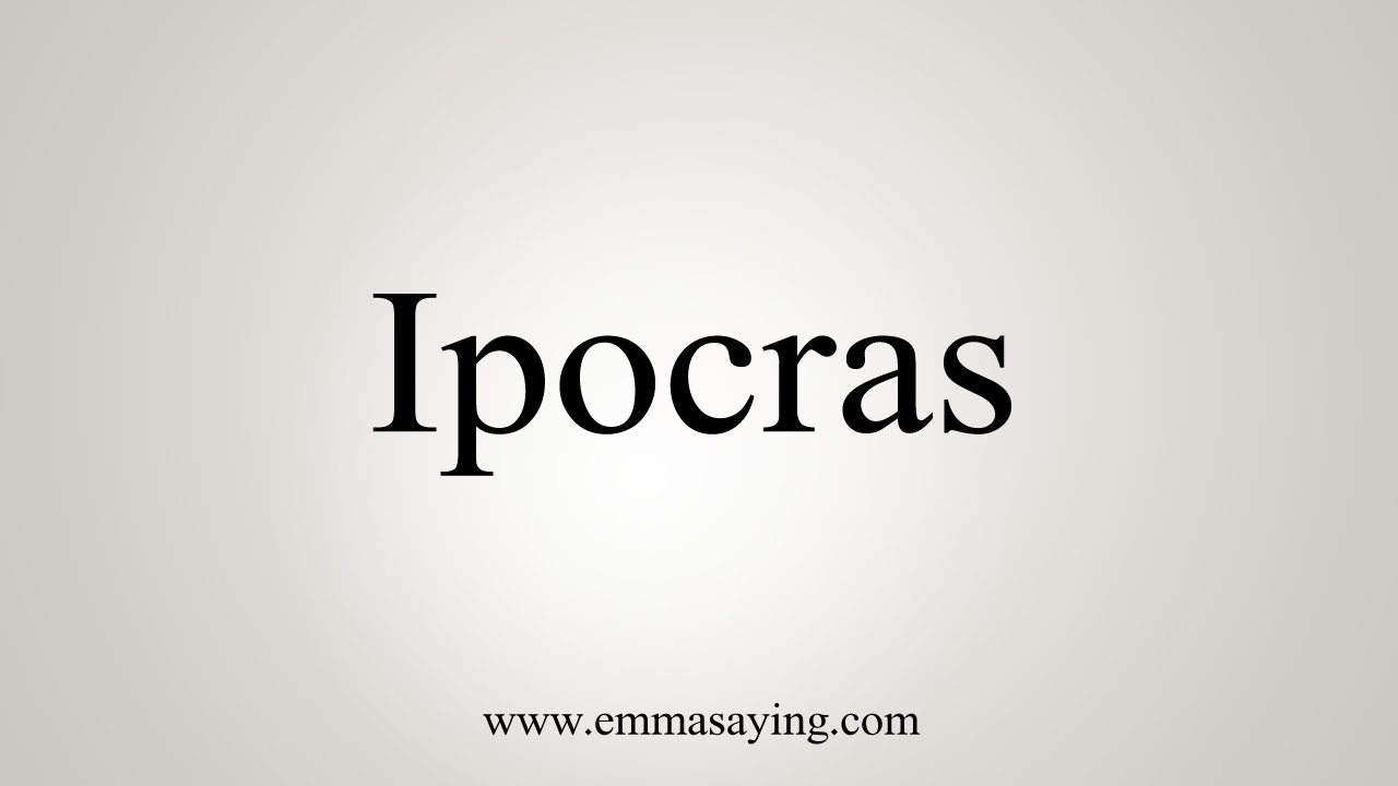 How To Say Ipocras - YouTube