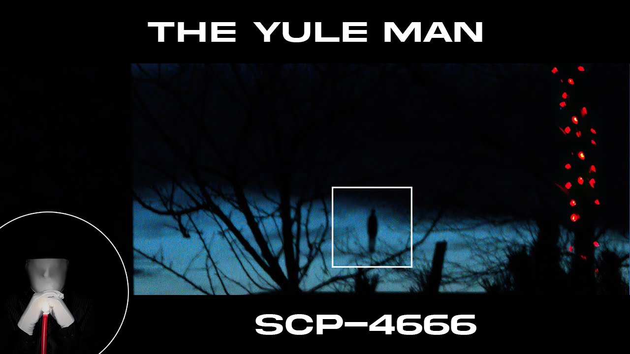 SCP-4666: The Yule Man - [Insidious Seasonal Entity] - YouTube