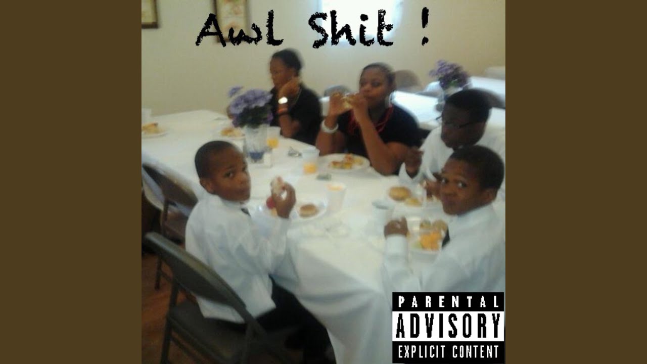 AWL SHIT - YouTube