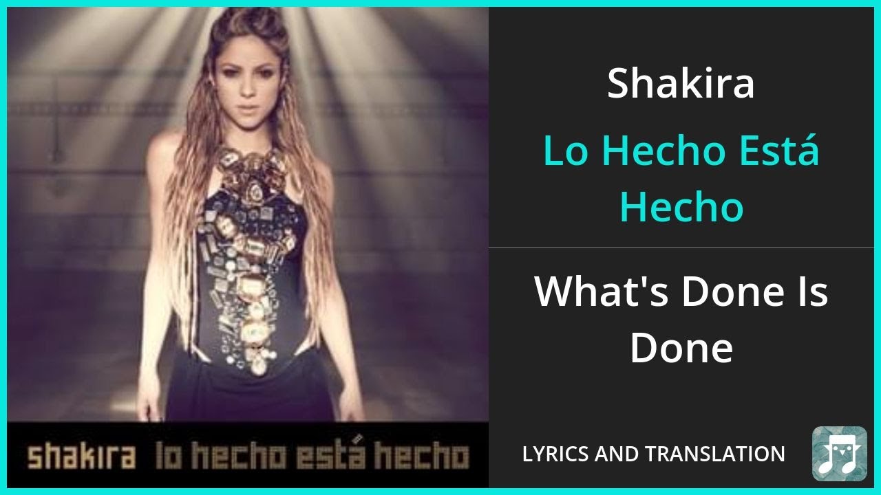 Shakira - Lo Hecho Está Hecho Lyrics English Translation - Spanish and ...