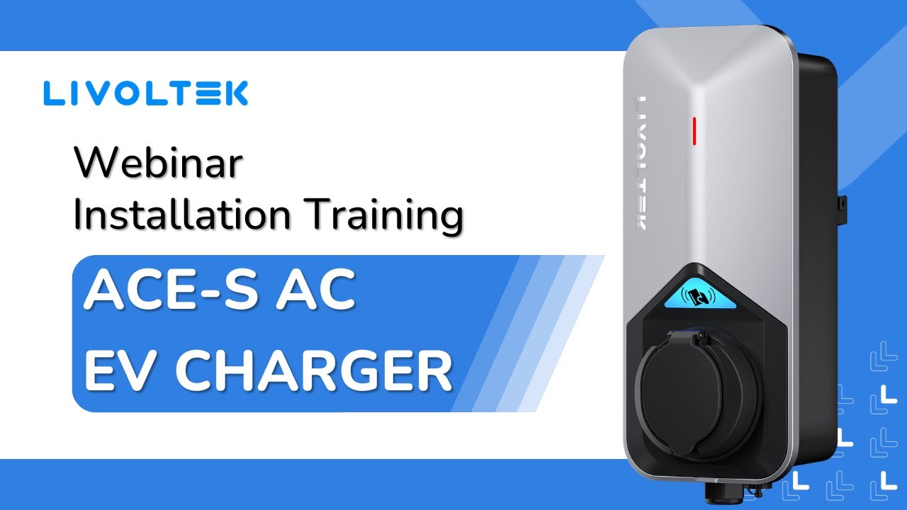 Installation Training Webinar: Livoltek ACE-S AC EV Charger - YouTube