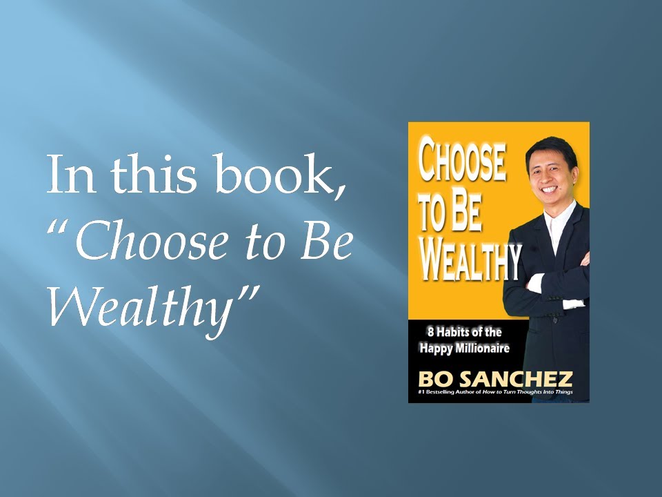 Choose to be Wealthy by Bo Sanchez - YouTube