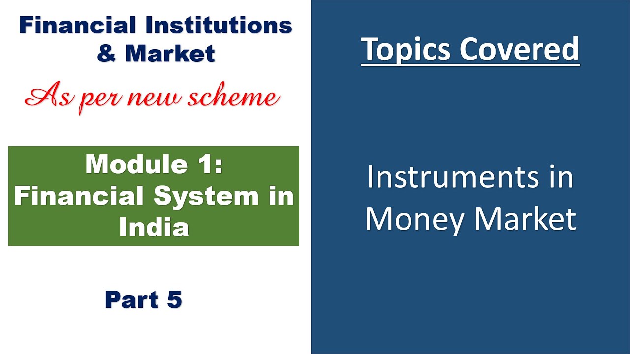 Instruments in Money Market | Part 5 | Financial System In India ...