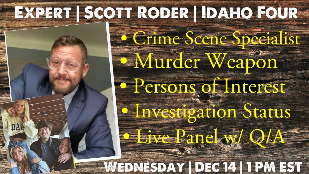 WHAT HAPPENED IN IDAHO | LIVE w/ SCOTT RODER | CRIME SCENE EXPERT - YouTube