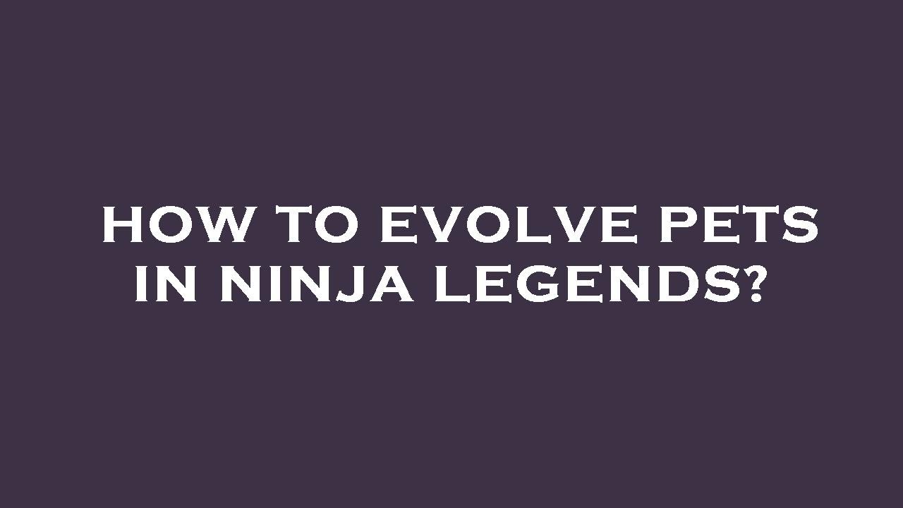 How To Get Legendary Pets In Ninja Legends at Christopher Cummings blog