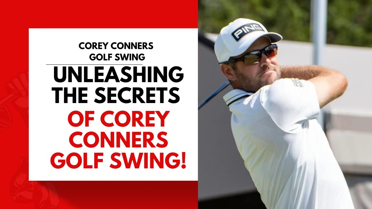 Unleashing the Secrets of Corey Conners' Golf Swing! - YouTube