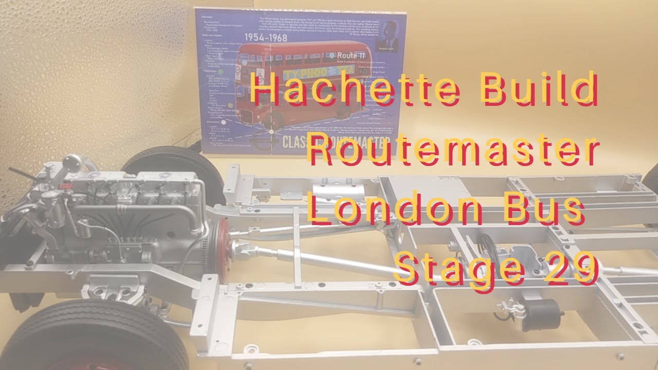 Hachette Build the ROUTEMASTER BUS Stage 29 - YouTube