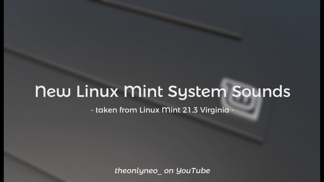 Linux Mint NEW System Sounds (21.3 Virginia) - YouTube