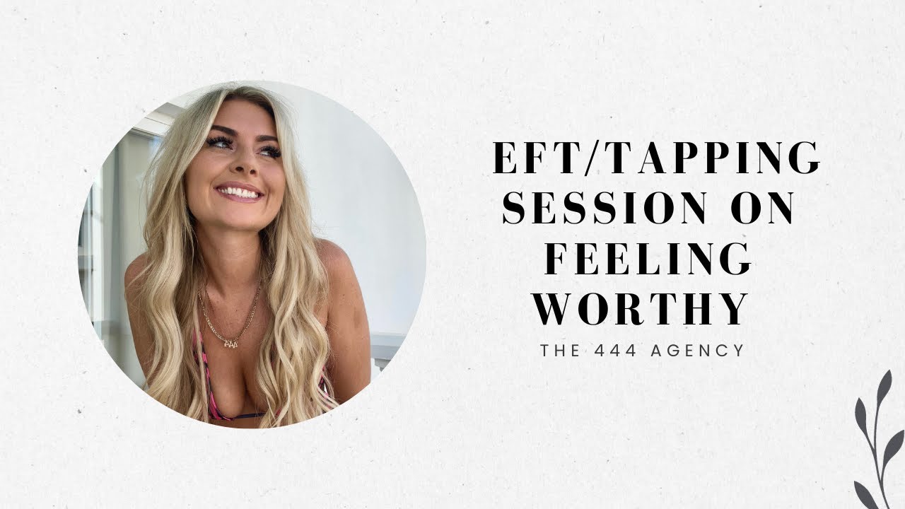 EFT/TAPPING SESSION ON FEELING WORTHY - SELF CONCEPT - YouTube