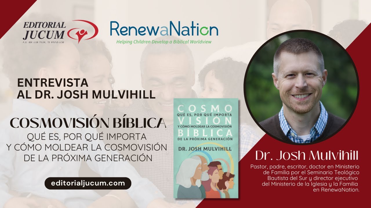 Entrevista al Dr Josh Mulvihill autor del libro «Cosmovisión bíblica ...