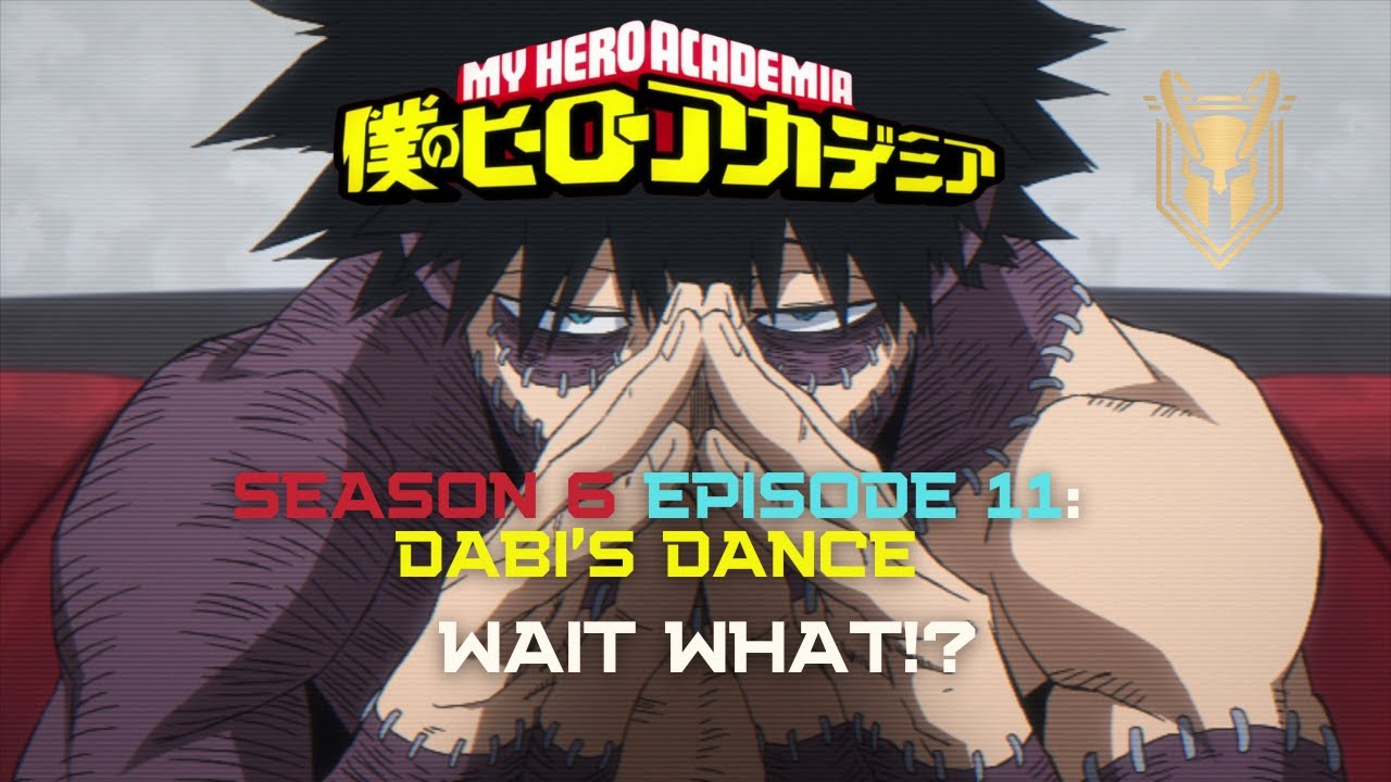 My Hero Academia Season 6 Episode 11-Dabi's Dance- BEST REVEAL IN ANIME ...