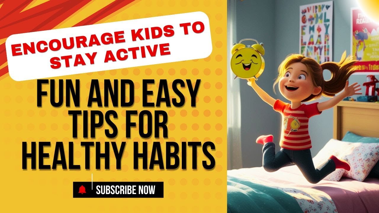 How to Encourage Kids to Stay Active: Fun and Easy Tips for Healthy ...
