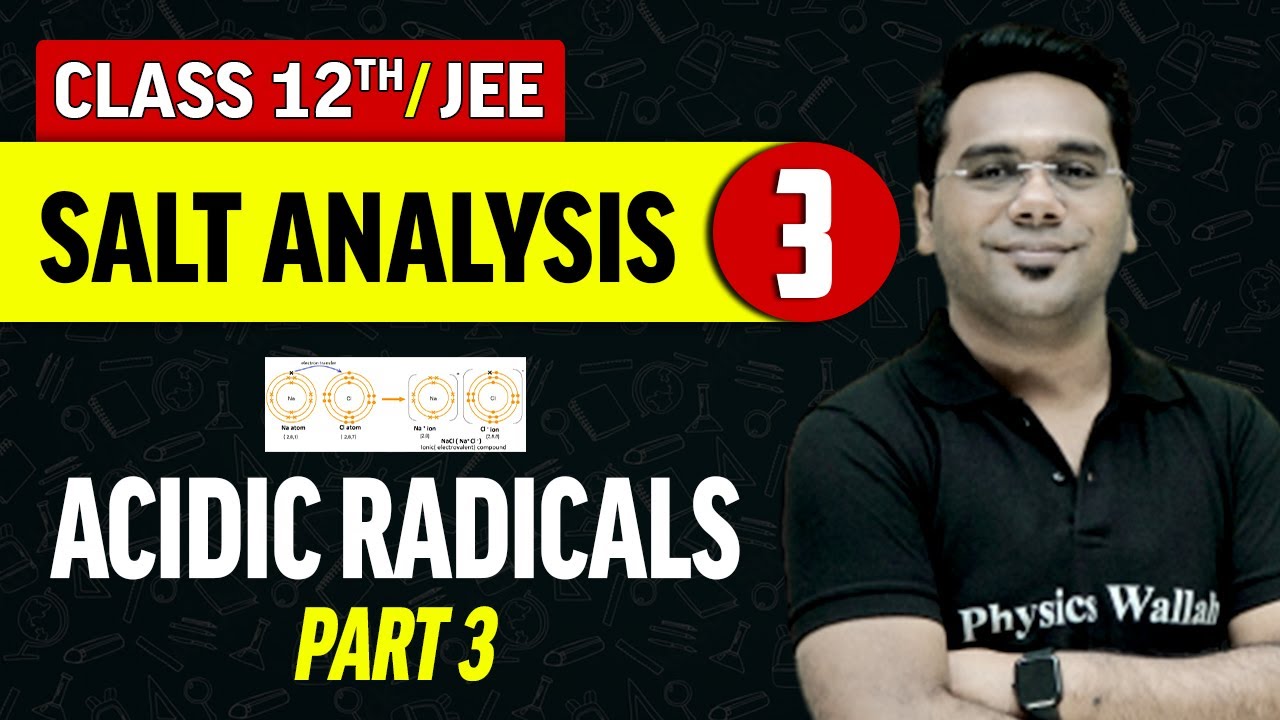 Salt Analysis 03 : Acidic Radicals - Part 3 | Class 12th/JEE - YouTube