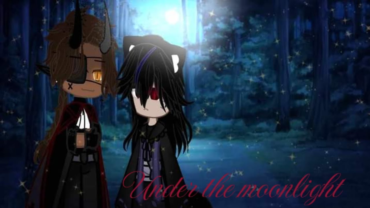 Under the moonlight|•|BL/GL|•|GCMM|•|Read the description|•|Season1 ...