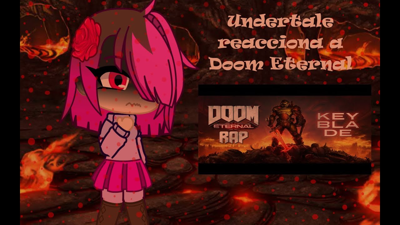 Undertale reacciona a Doom Eternal Rap - Arrasa El Infierno | Keyblade ...