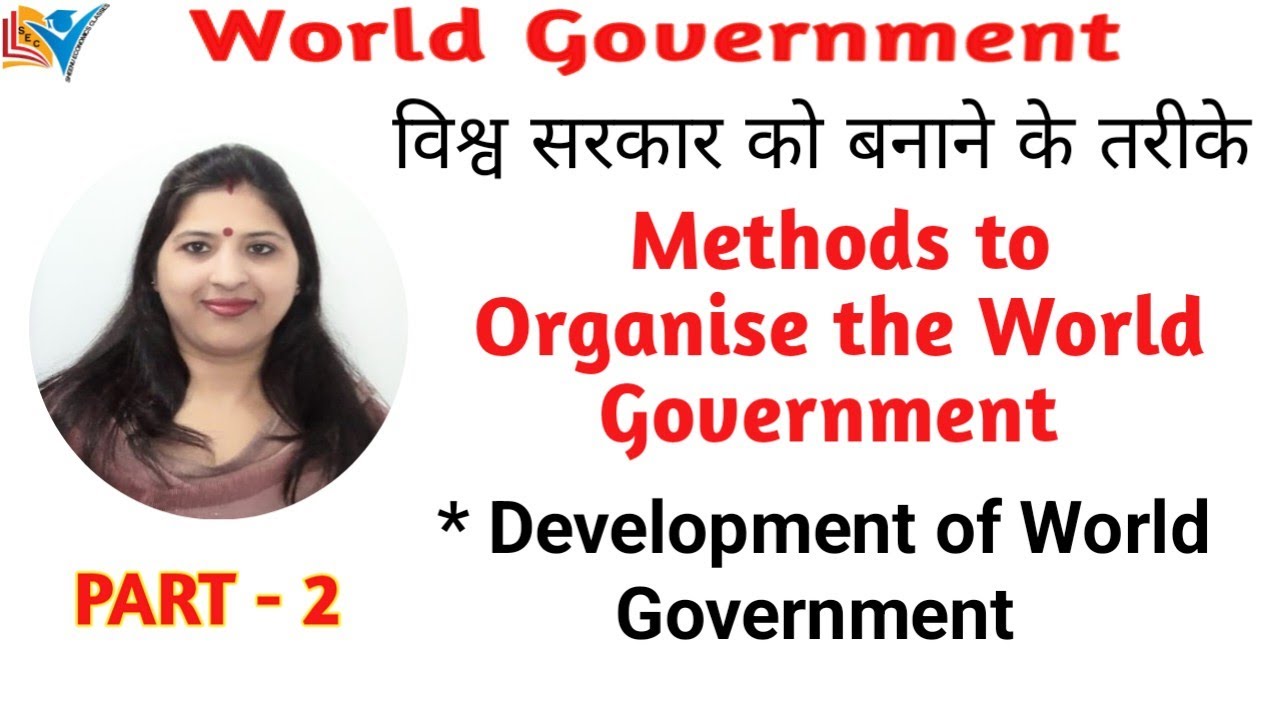 World Government | Methods to Organise a World Government | Power ...